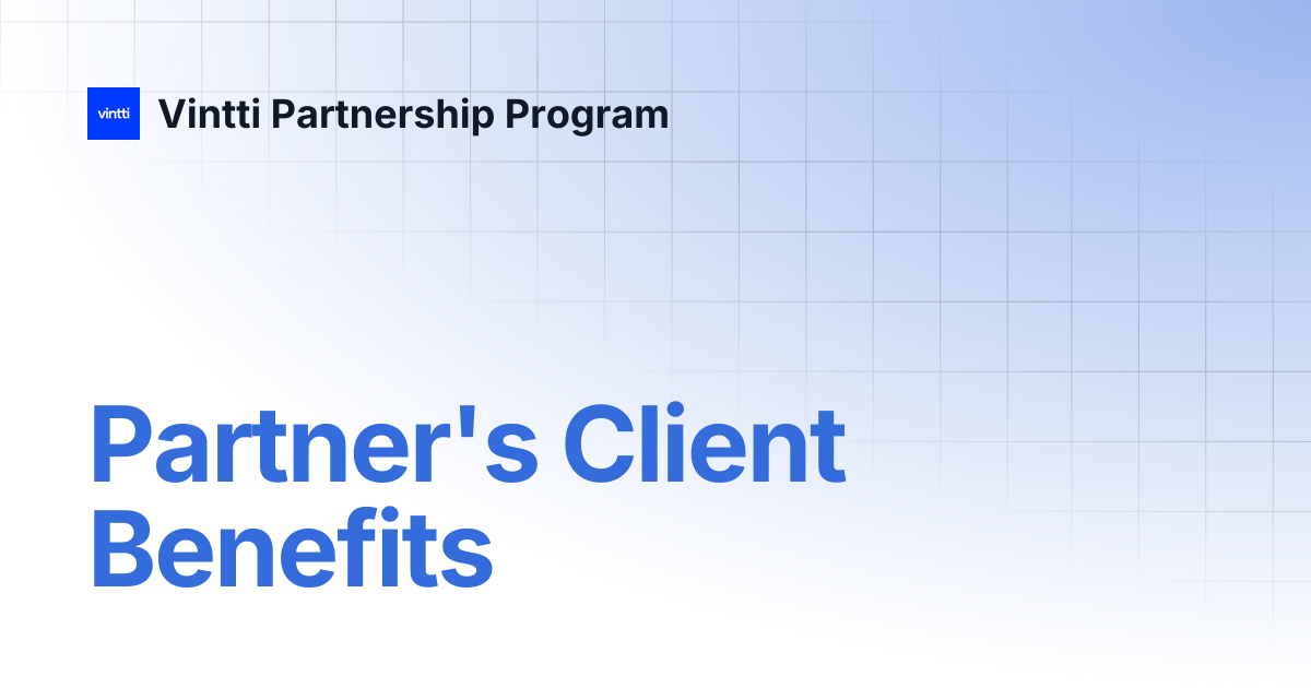 Partner's Client Benefits | Vintti Partnership Program